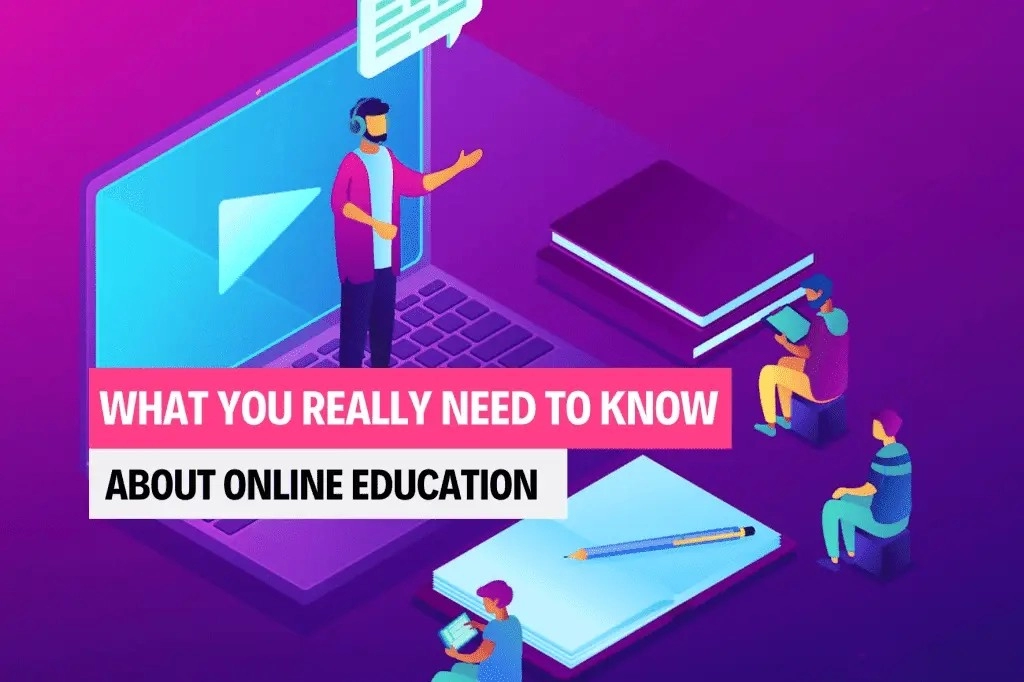 What You Really Need to Know About Online Education