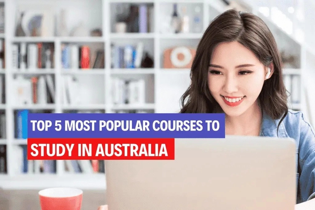 Top 5 Most Popular Courses to Study in Australia