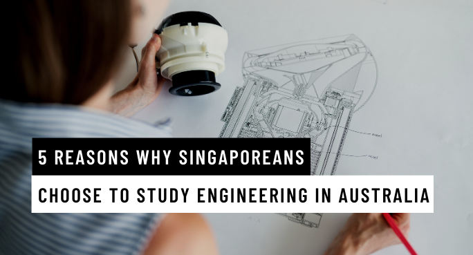 5 Reasons Why Singaporeans Choose to Study Engineering in Australia ...